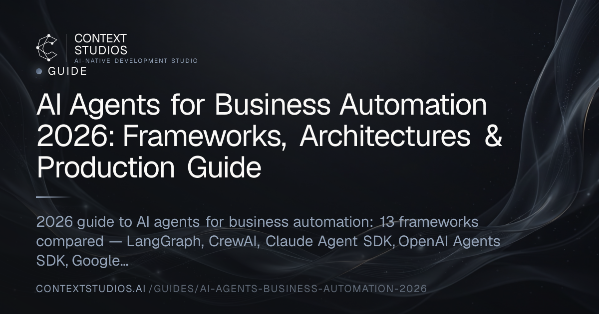 AI Agents for Business Automation 2026: Frameworks, Architectures ...